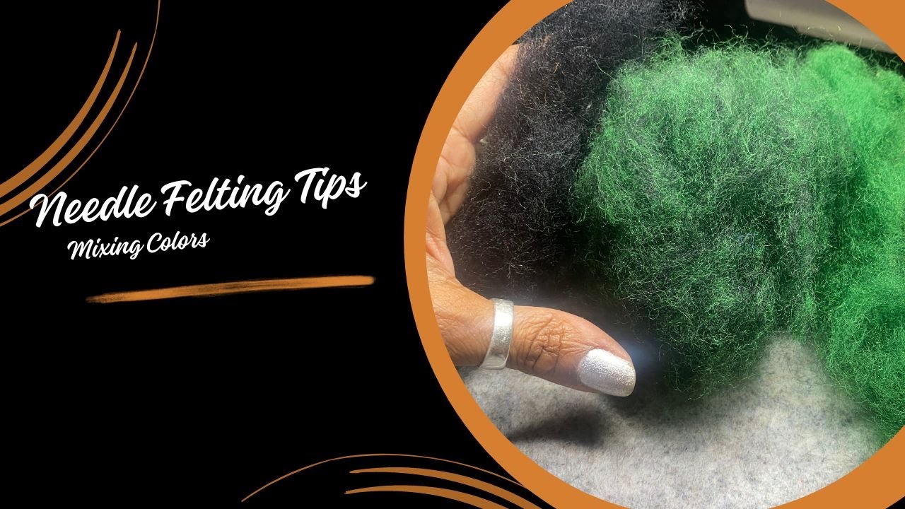 Needle Felting Tips - Mixing Colors - YouTube