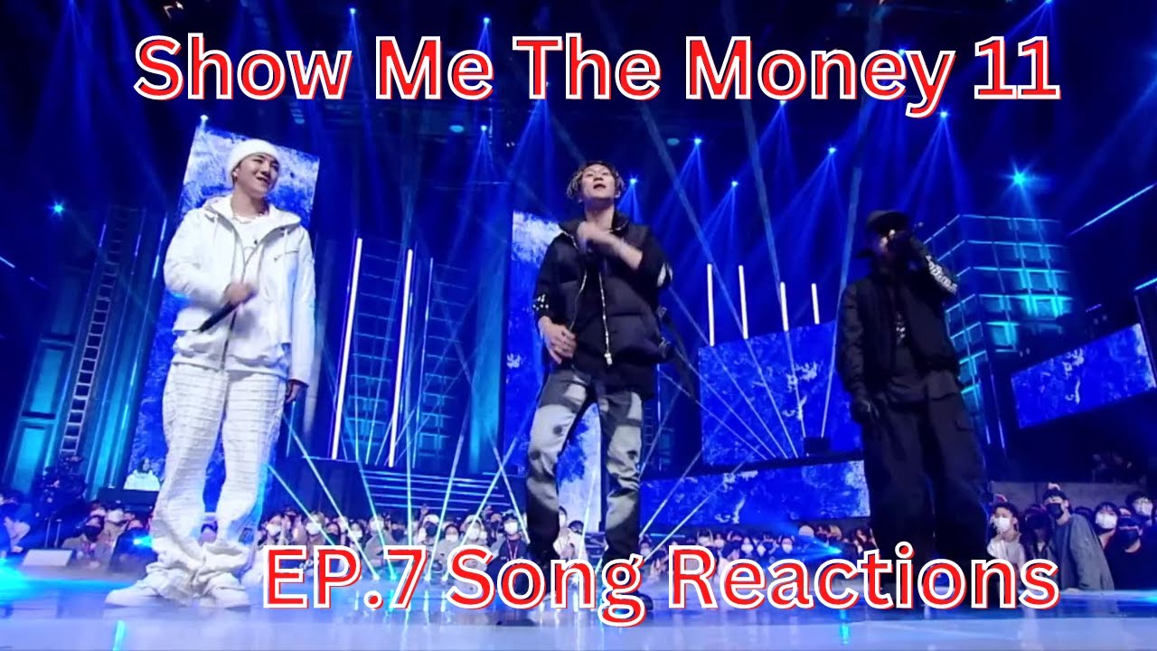 Show Me the Money 11 Reaction | Ep.7 Songs - YouTube