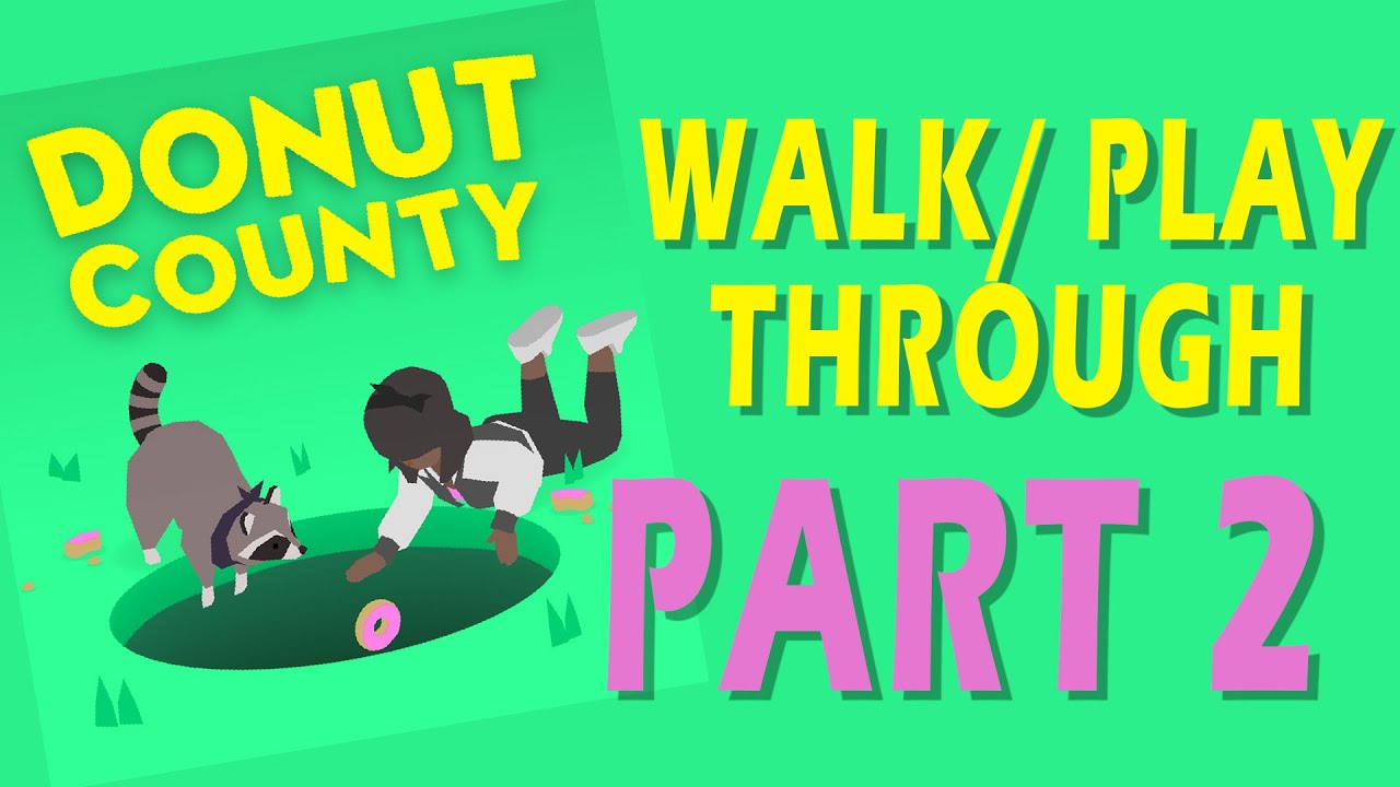 Donut County Walkthrough /Playthrough Part 2 EP 4-6 - YouTube