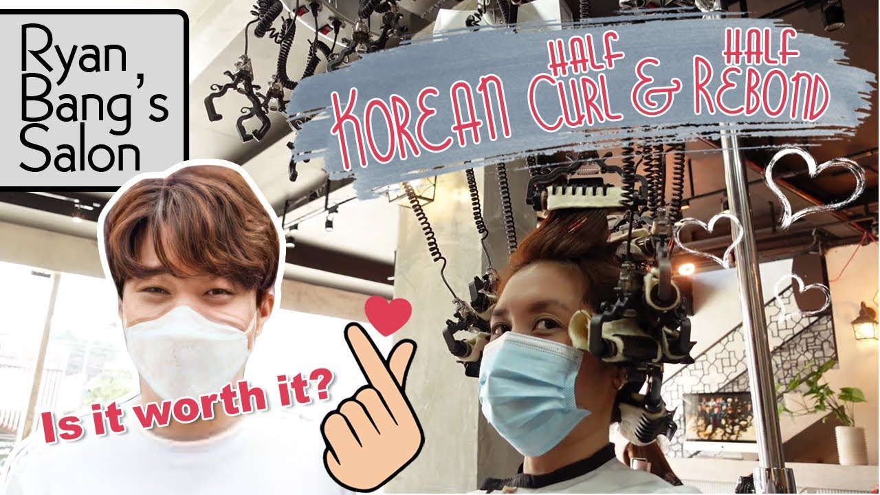 KOREAN REBOND + PERM AT RYAN BANG'S SALON | MoriduArt | IS IT WORTH IT ...