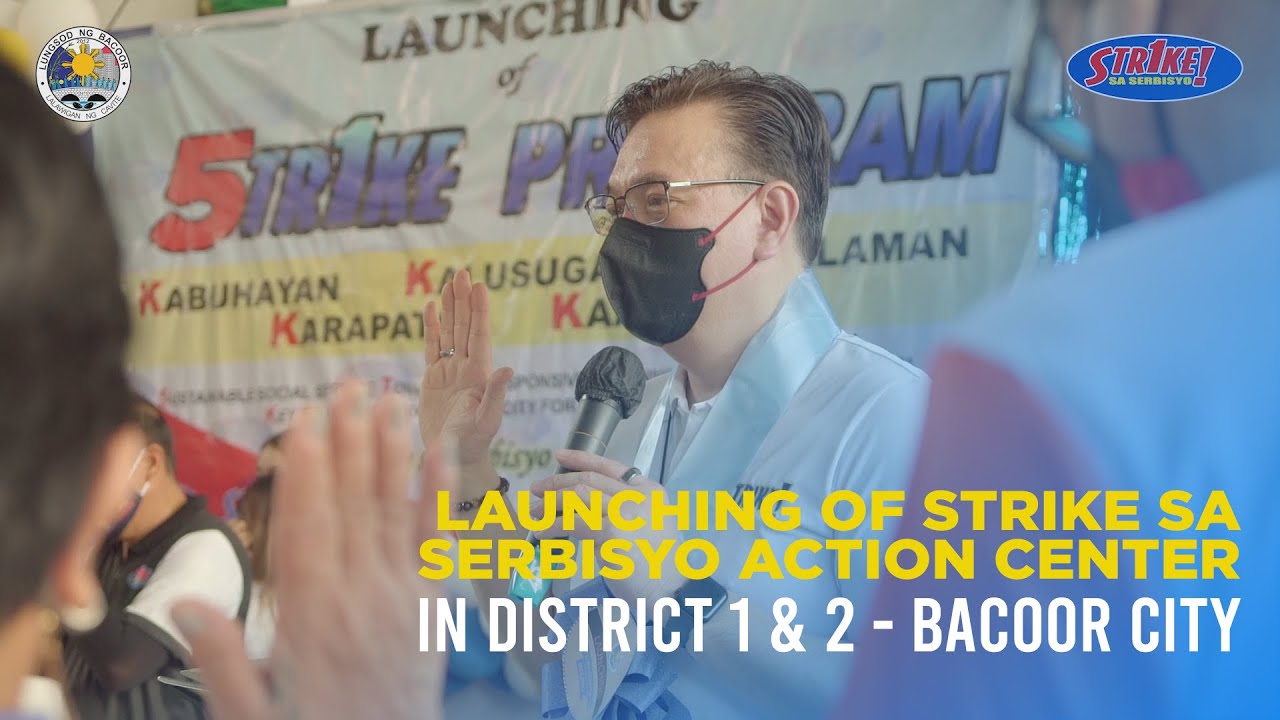 Launching of Strike Sa Serbisyo Action Center in District 1 & 2 ...