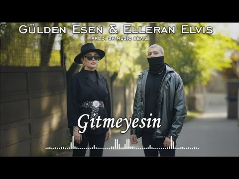 Gülden Esen & Elleran Elvis - Gitmeyesin (Prod. SK Music Beatz)