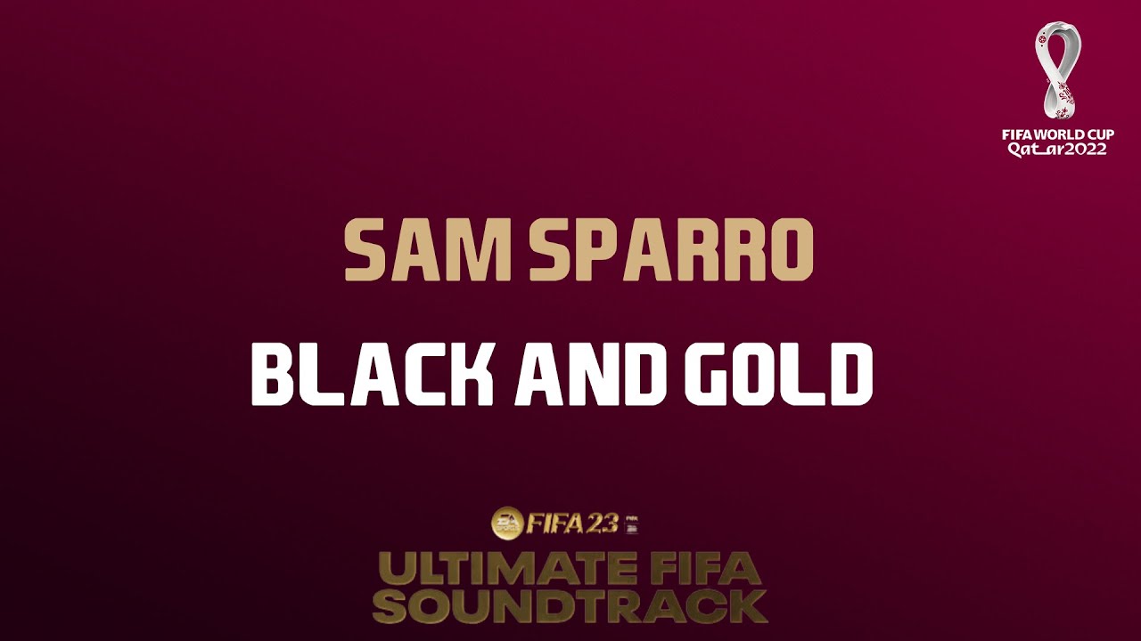 Black and Gold - Sam Sparro (FIFA 23 Ultimate FIFA Soundtrack) - YouTube