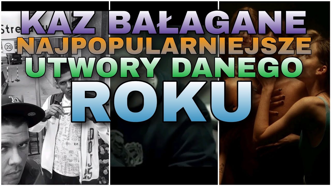 KAZ BAŁAGANE - NAJPOPULARNIEJSZE UTWORY DANEGO ROKU - YouTube