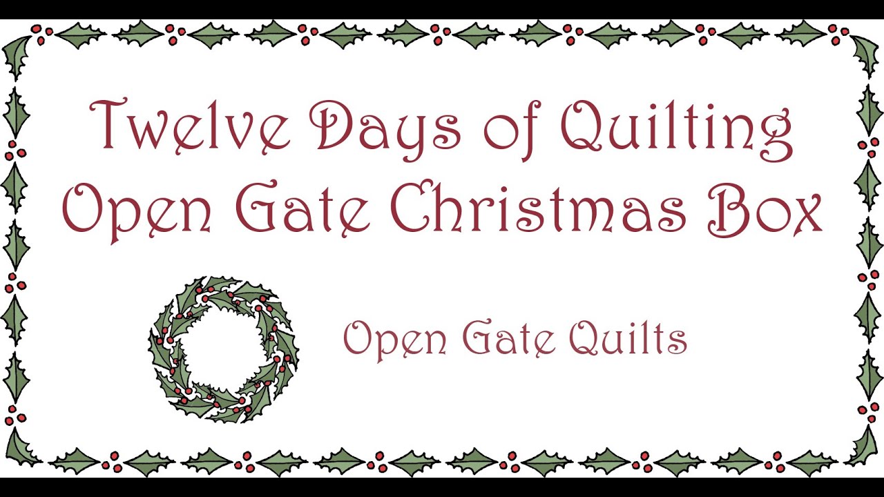 Twelve Days of Quilting - Open Gate Quilt Box Day 1 - YouTube