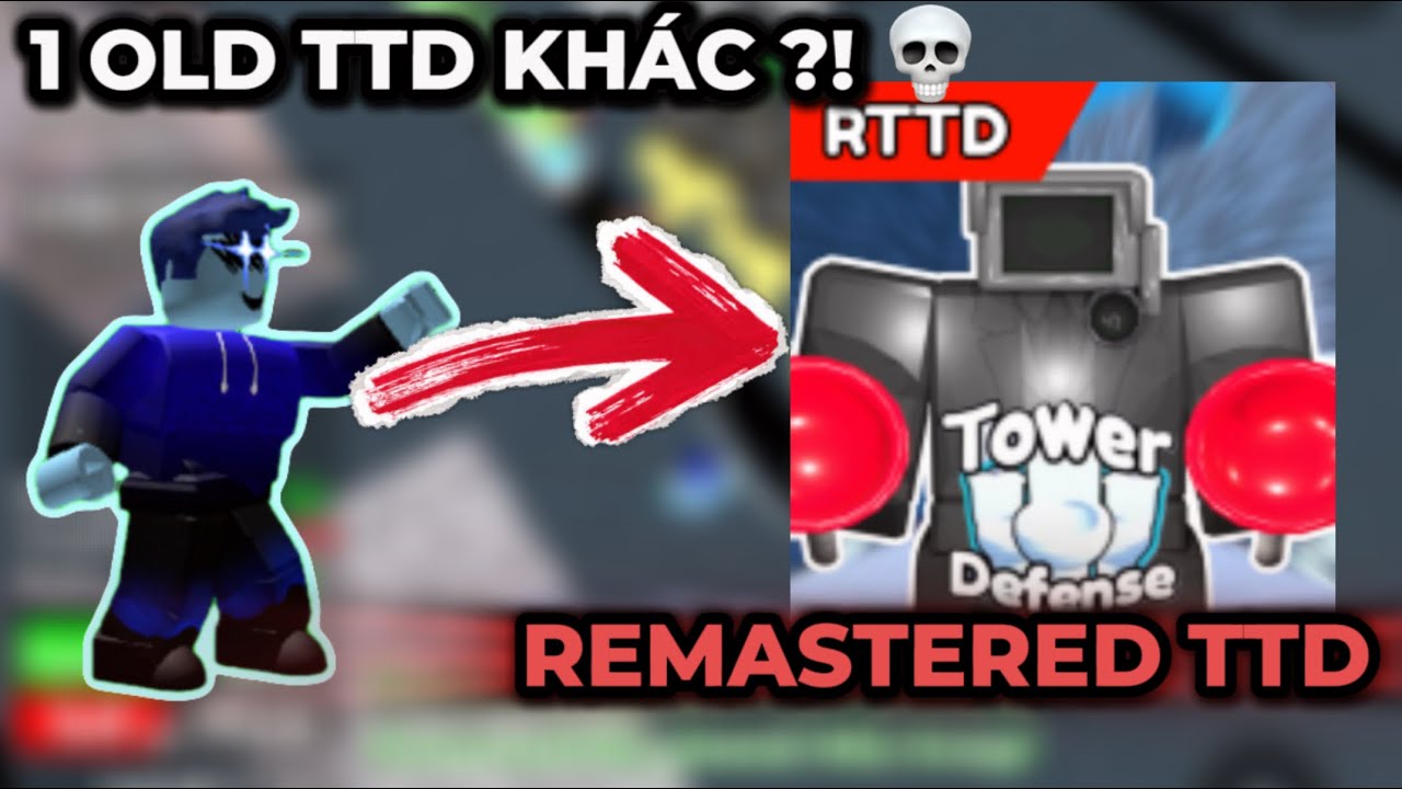 TRẢI NGHIỆM CON GAME REMASTERED TOILET TOWER DEFENSE CHUNG OWNER VỚI ...