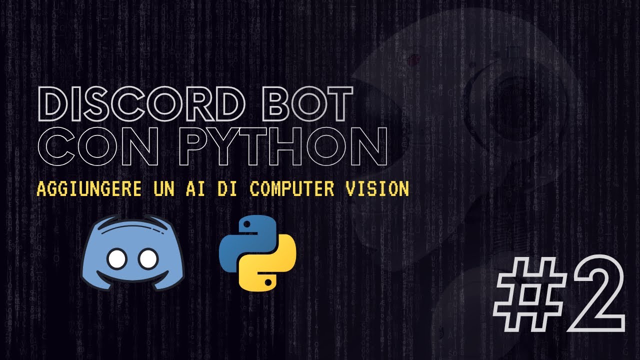 COME CREARE UN BOT DISCORD CON AI DI COMPUTER VISION UTILIZZANDO PYTHON ...