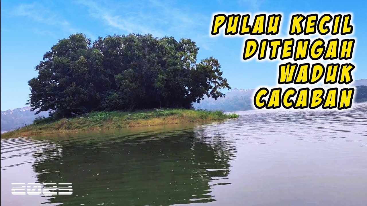 WISATA WADUK CACABAN 2023 PULAU KECIL KELILING NAIK PERAHU #cacaban ...