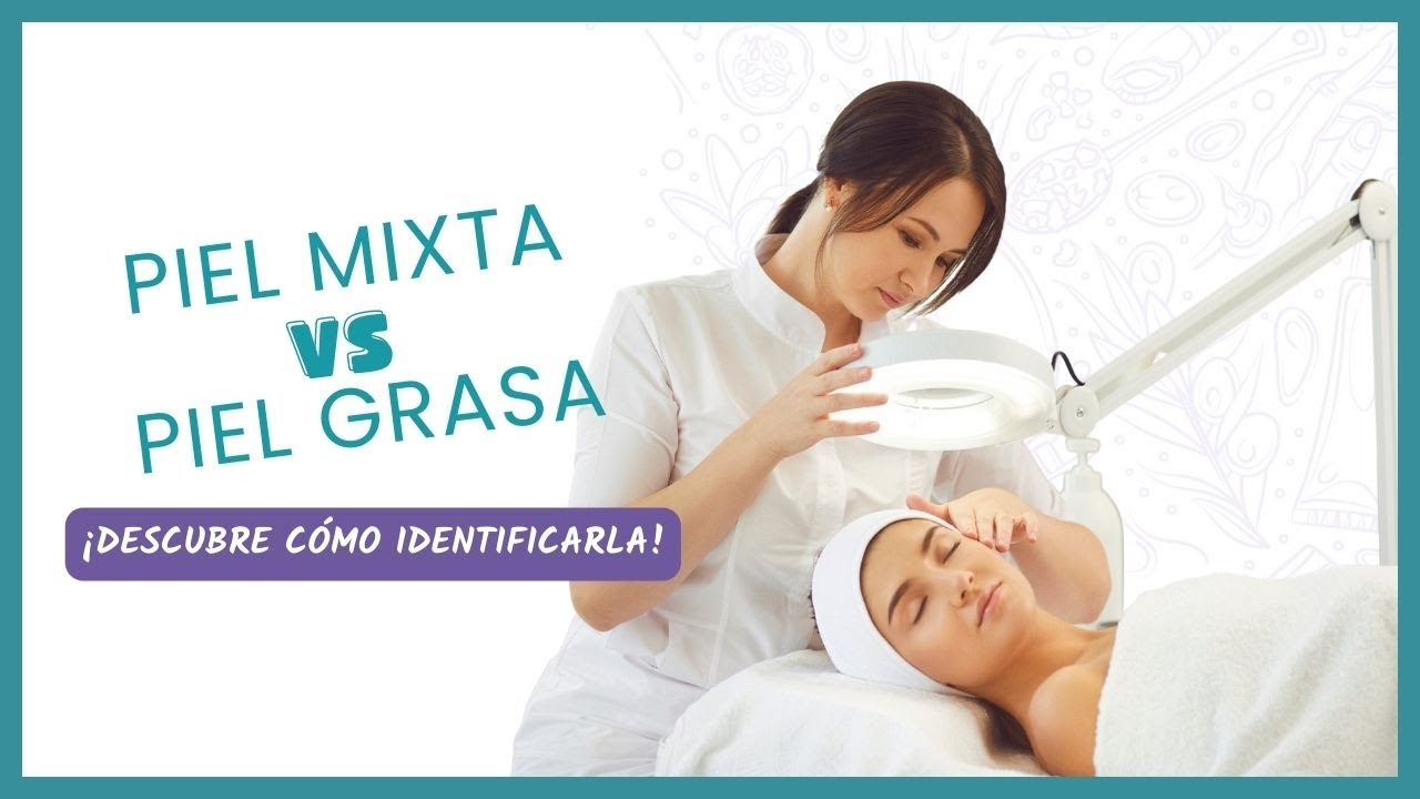 🌿 Cómo IDENTIFICAR la PIEL MIXTA vs. PIEL GRASA: ¡Secretos Revelados! 🌿 ...