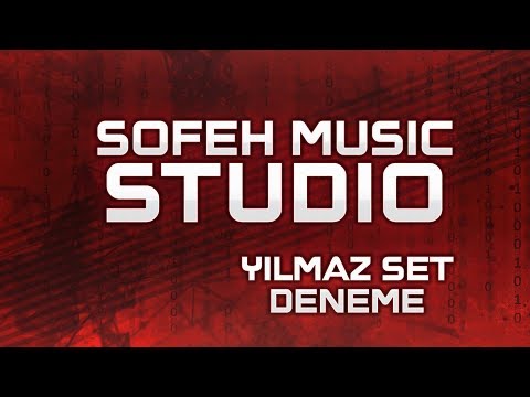 Sofeh Music Studio | Yılmaz Set Deneme