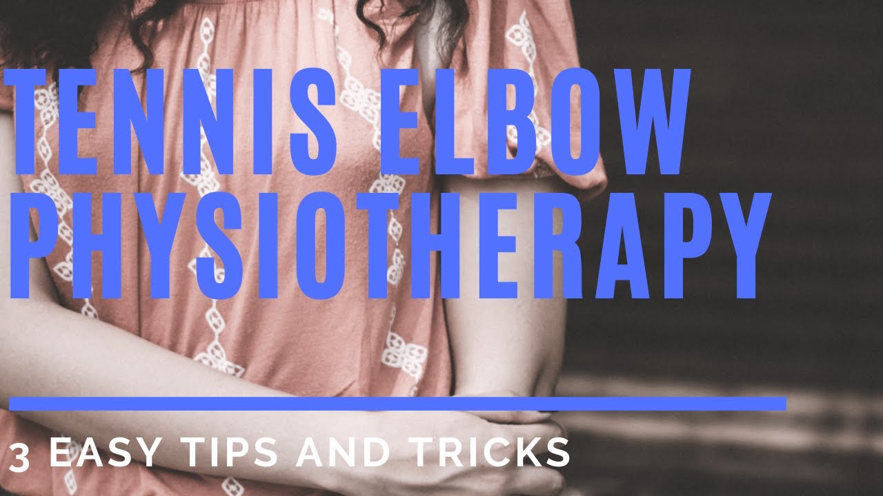 Tennis Elbow Treatment - Physio Exercises - YouTube