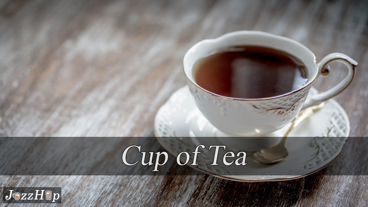 Cup of Tea - Jazz Hop for Relaxation/ Smooth Jazz Radio - Relaxing Jazz ...