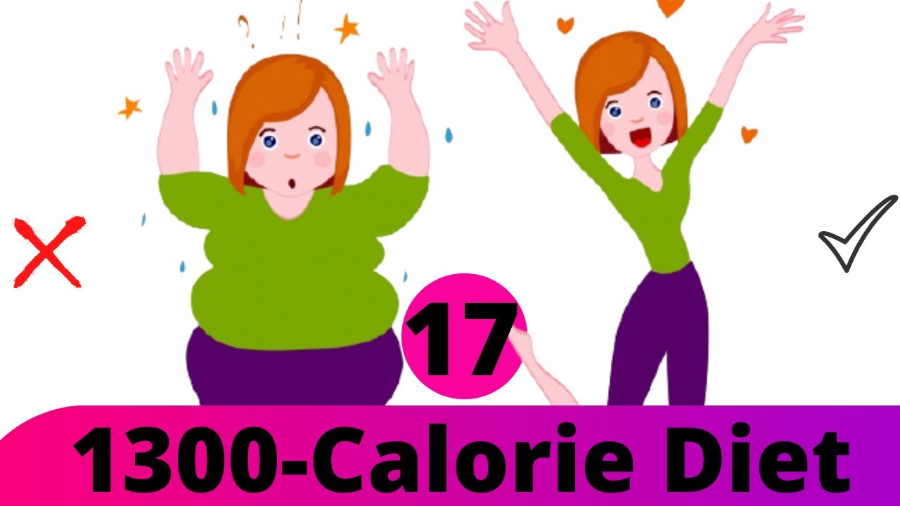 1300 Calorie Diet Plan For Effective Weight Loss | Diet Tips Series ...