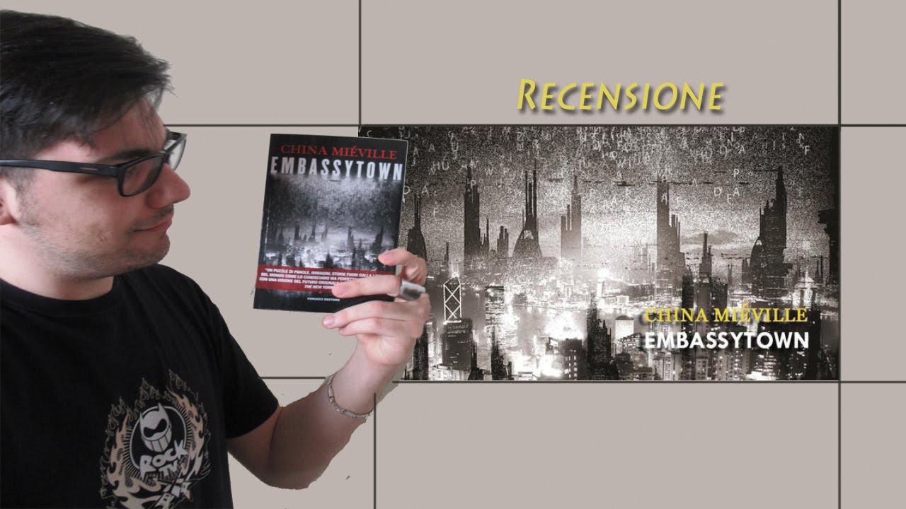 Embassytown di China Miéville - Recensione - YouTube