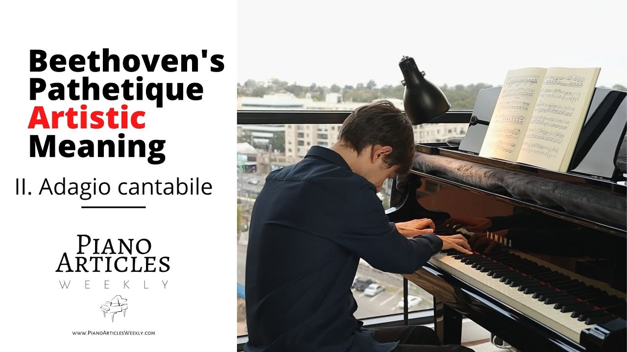 Beethoven 'Pathetique' op. 13 meaning of Adagio second movement - piano ...