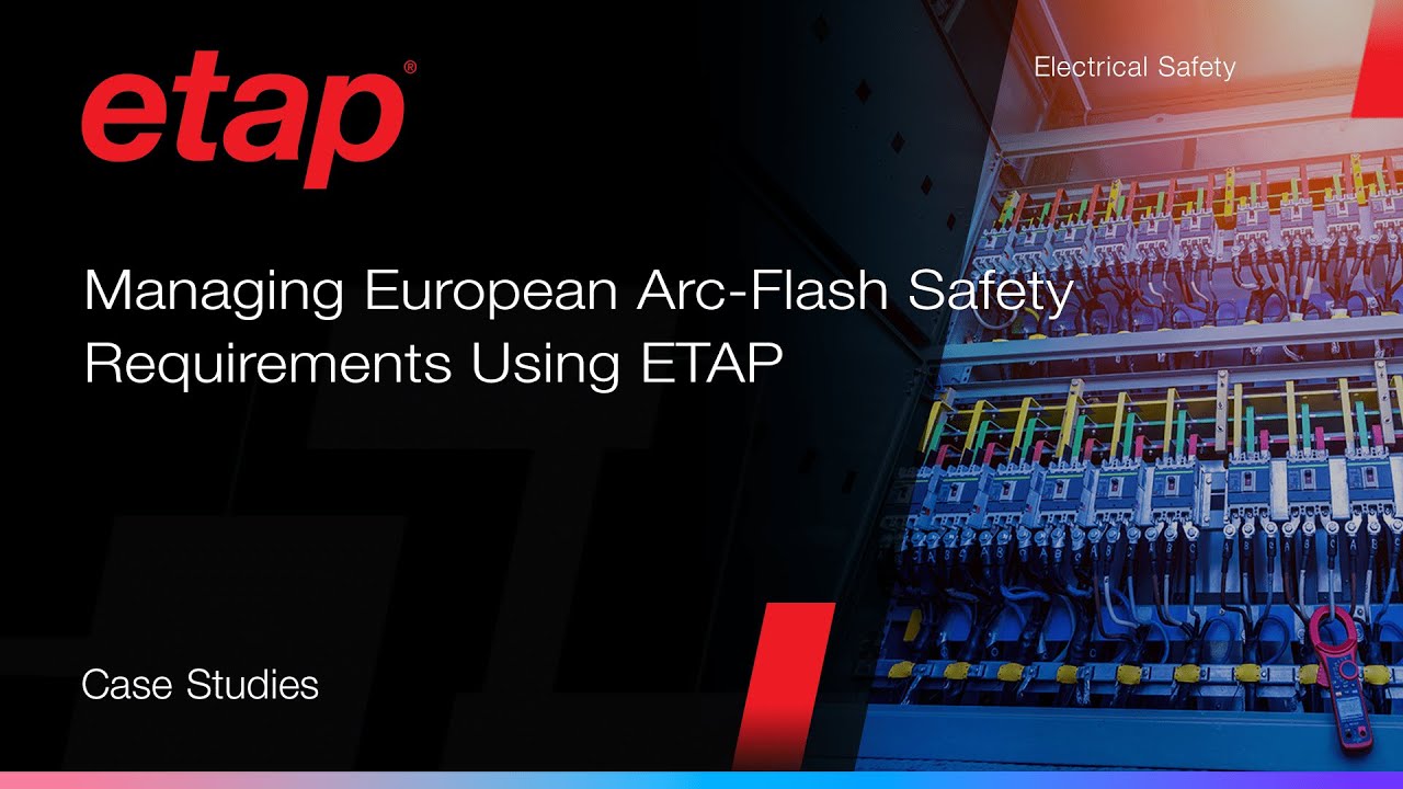 How to Manage European Arc Flash Safety Requirements with ETAP - YouTube