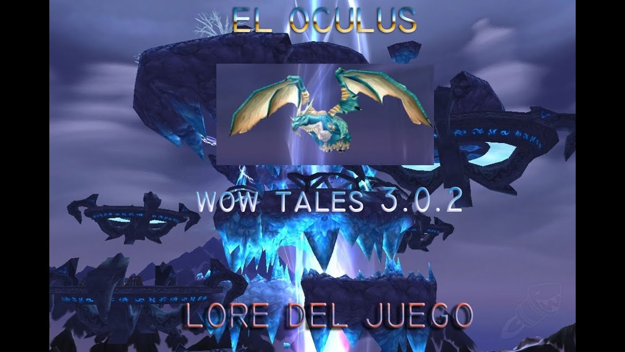 EL OCULUS:Masmorras heroicas aleatorias. Wow tales 3.0.2.Lore - YouTube