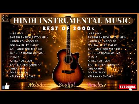 Best Hindi Instrumental Music of the 2000s  Romantic Guitar Collection Relaxing Bollywood Melodies