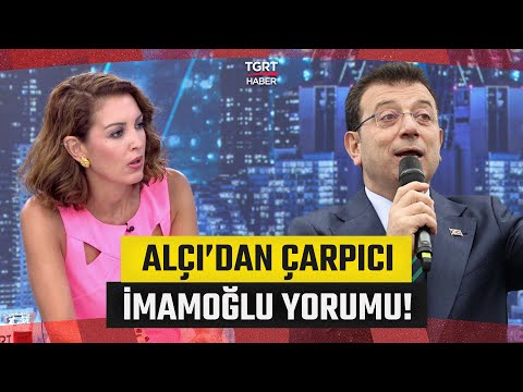 Nagehan Alçı'dan Çarpıcı İmamoğlu Yorumu: \