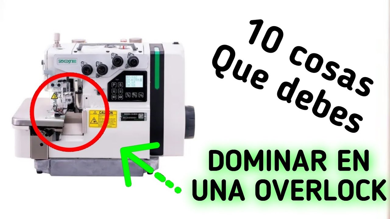 10 COSAS QUE DEBES DOMINAR EN UNA MAQUINA OVERLOCK / OVERLOCK CASERA O ...