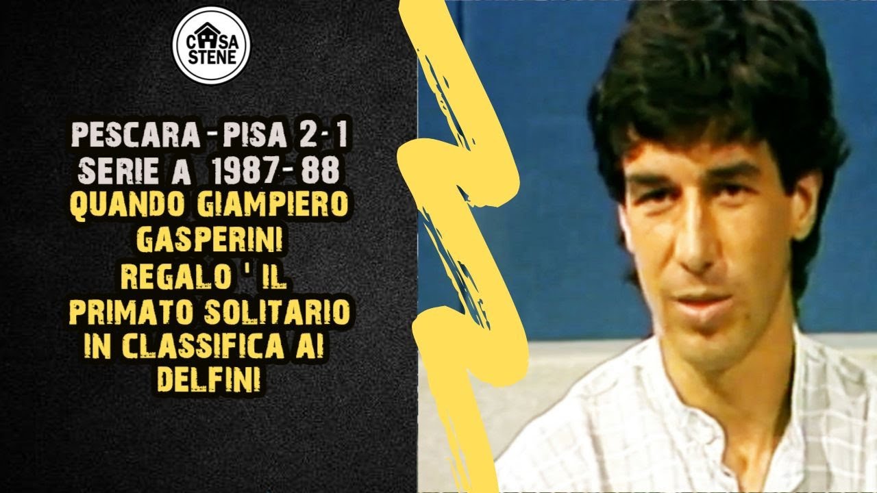 PESCARA-PISA 2-1 QUANDO GIAMPIERO GASPERINI REGALO' IL PRIMATO SOLITARIO AGLI ABRUZZESI IN SERIE ...