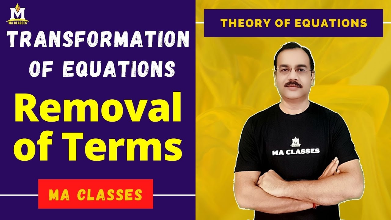 Transformation of Equation | Removal of Terms | MA Classes - YouTube