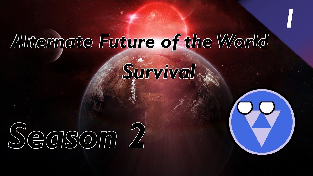 Alternate Future of the World (Season 2) - Part 1 - Survival - YouTube