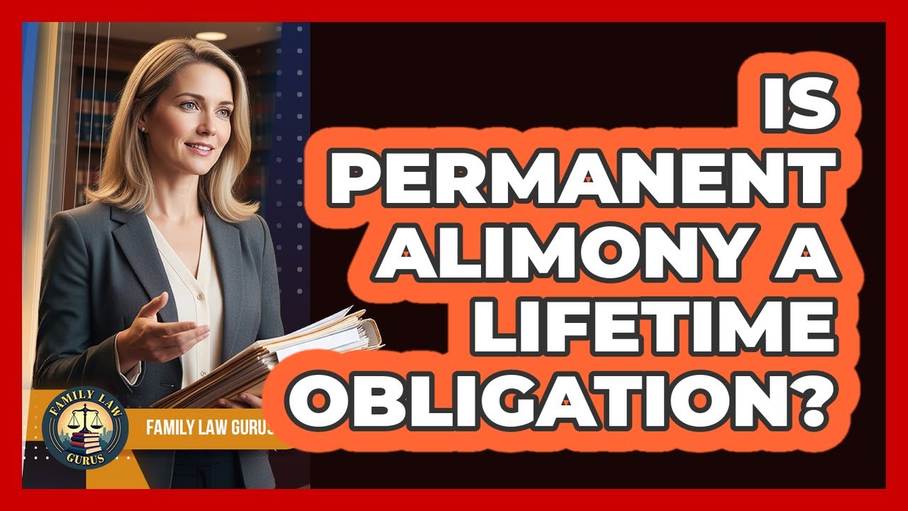 Is Permanent Alimony A Lifetime Obligation? - YouTube
