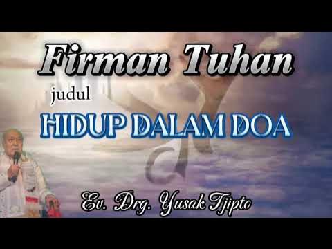 Firman Tuhan - Hidup Dalam Doa - oleh Ev. Drg. Yusak Tjipto @SdYmedia - YouTube