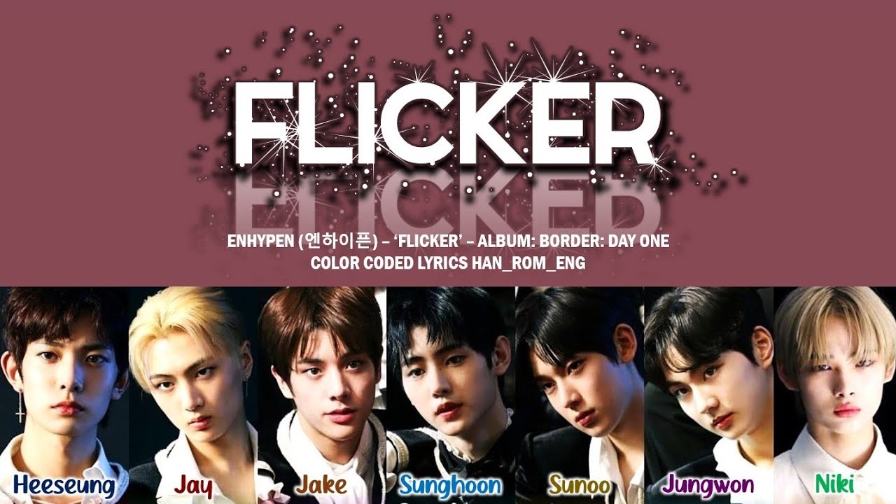 Enhypen (엔하이픈) - 'Flicker' Lyrics (Color Coded Han_Rom_Eng) - YouTube