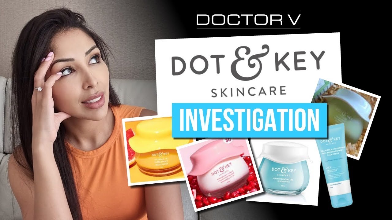 DOT & KEY SKINCARE INVESTIGATION - YouTube