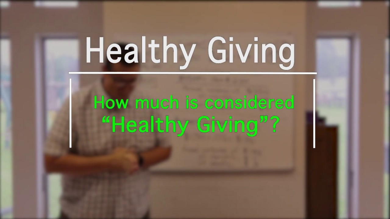 Video 5 - Healthy Giving - How Much is Considered “Healthy Giving ...