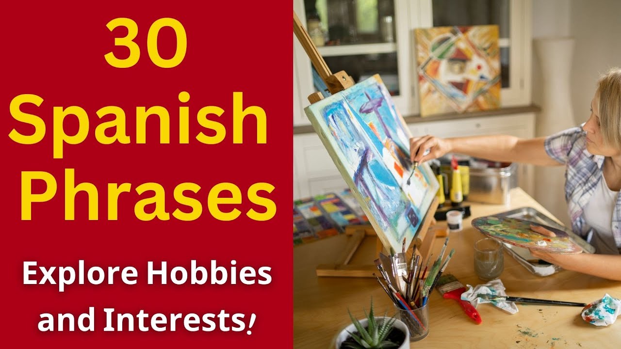30 Spanish Phrases - Talk about your hobbies! - YouTube
