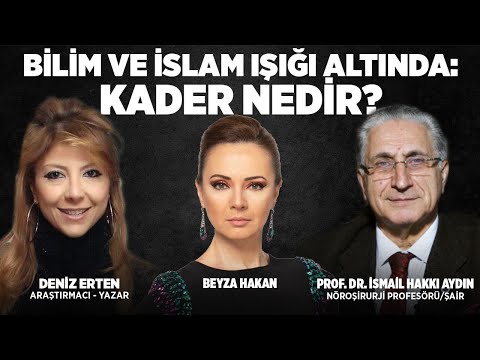Bilim ve İslam Işığı Altında: Kader Nedir? | DENİZ ERTEN