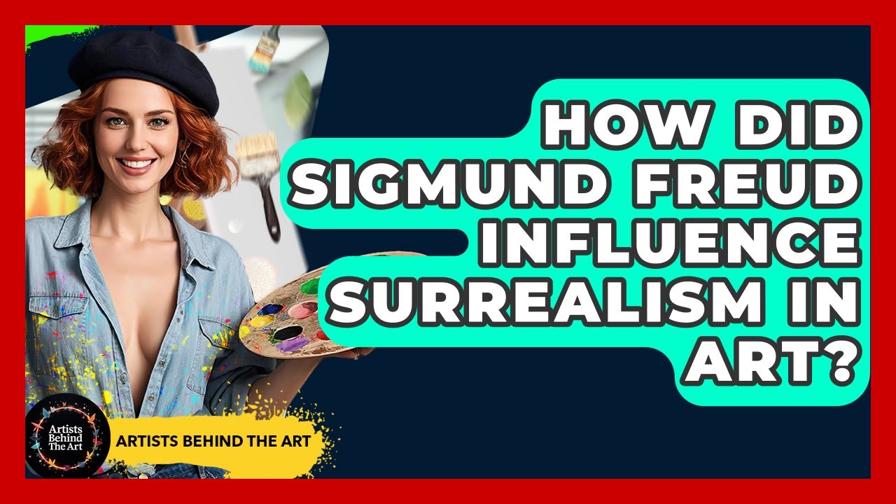 How Did Sigmund Freud Influence Surrealism In Art? - Artists Behind the ...