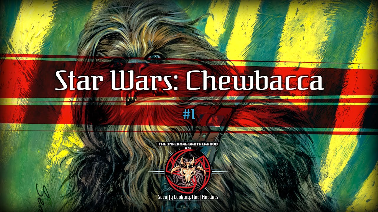 Reading Star Wars: Chewbacca #1 | The Infernal Brotherhood - YouTube