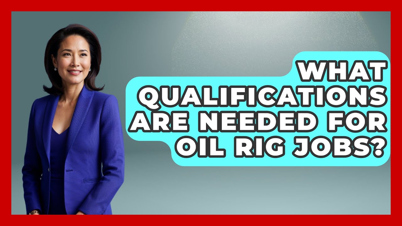 What Qualifications Are Needed for Oil Rig Jobs? | High Stakes Jobs ...