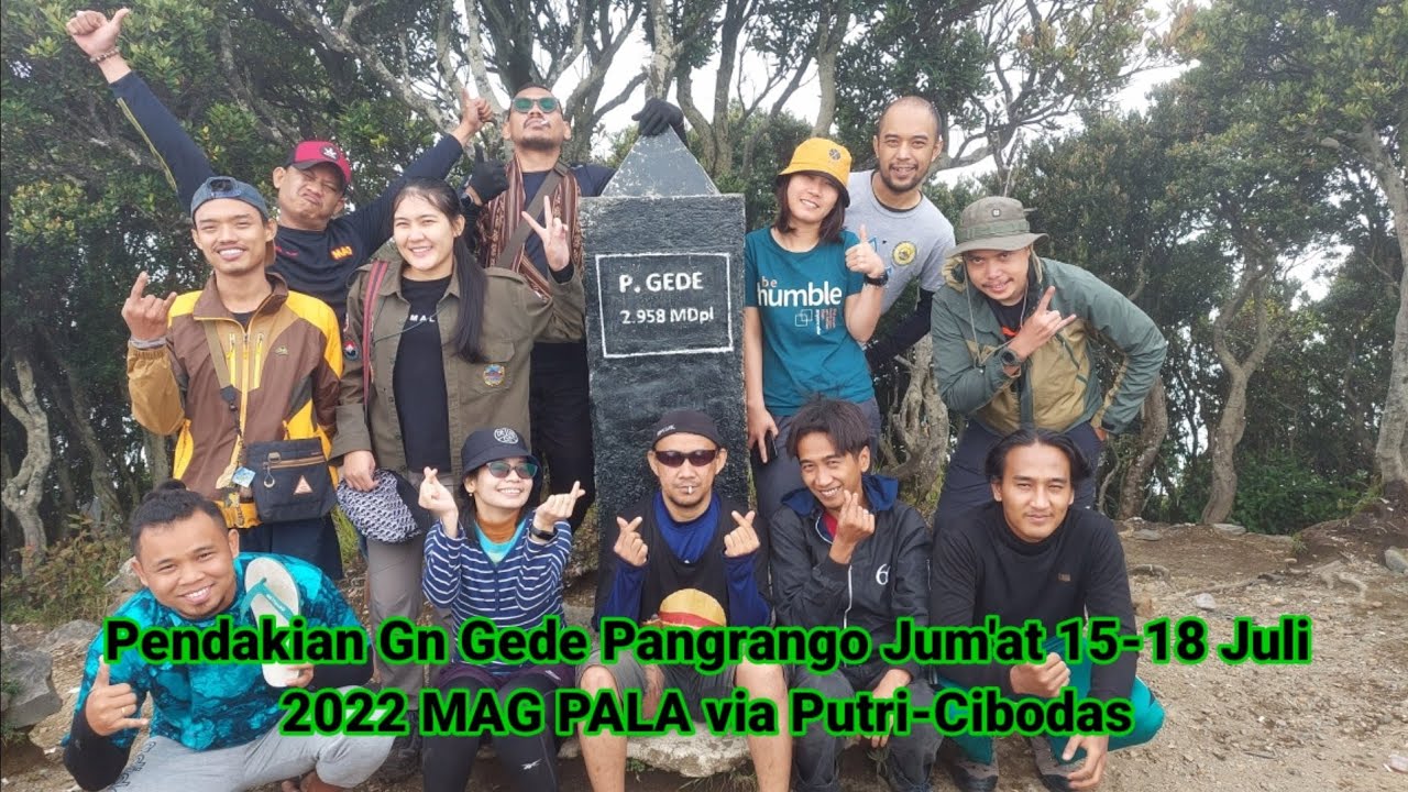 PENDAKIAN GN GEDE PANGRANGO VIA PUTRI-CIBODAS BERSAMA MAGPALA - YouTube