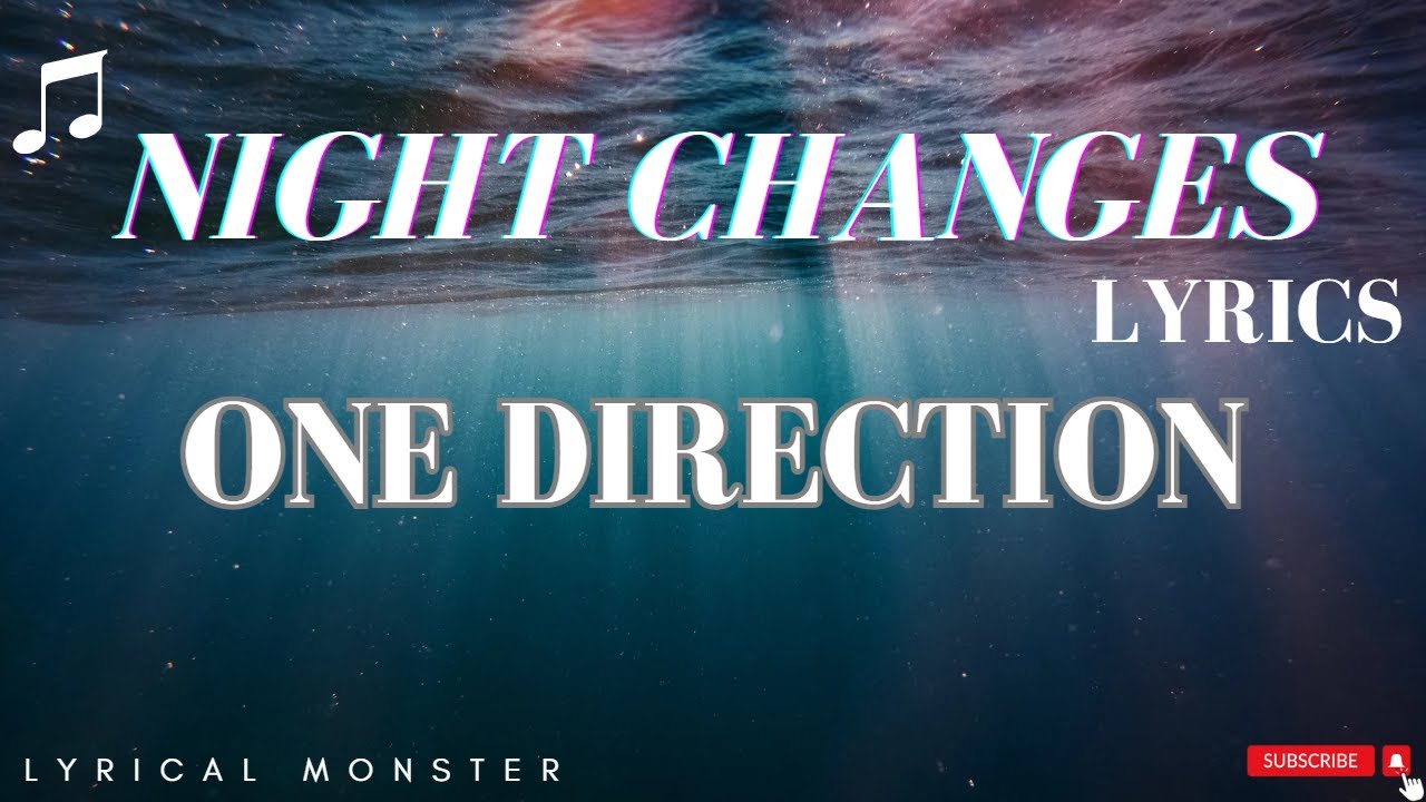 One Direction - Night Changes (Lyrics) - YouTube