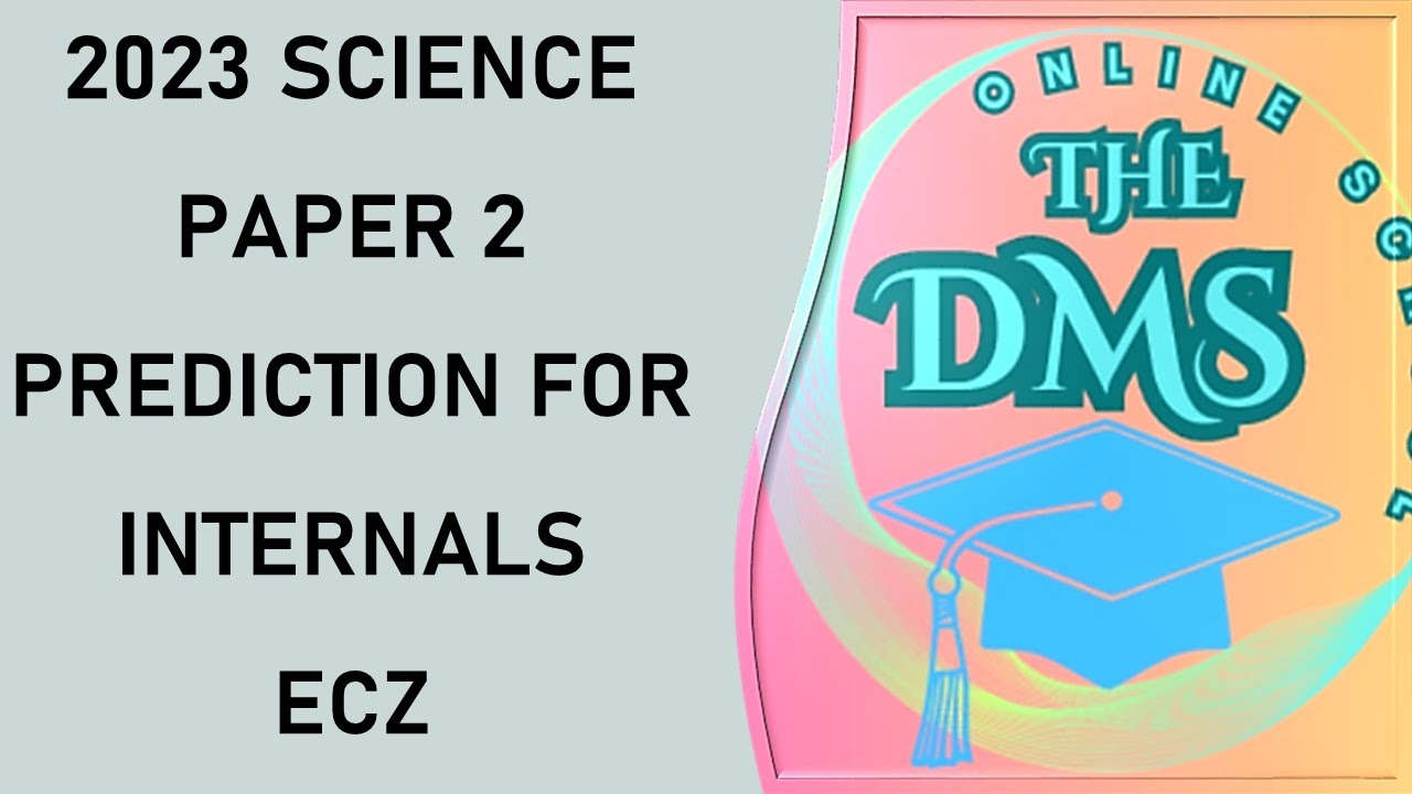 2023 SCIENCE PAPER 2 PREDICTION FOR INTERNALS ECZ - YouTube