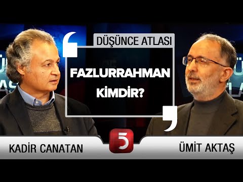 Fazlurrahman Kimdir? - Ali Bulaç - Prof. Kadir Canatan - Ümit Aktaş - Düşünce Atlası
