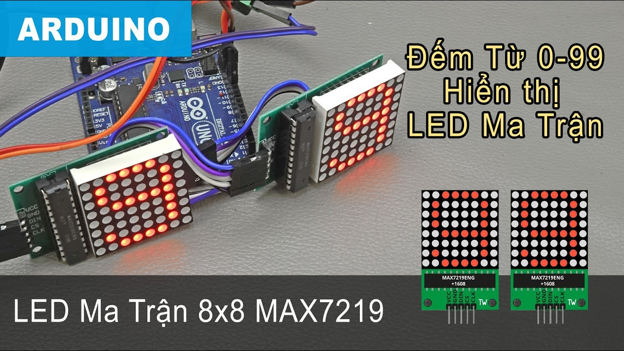 #209 Module LED Ma Trận 8x8 MAX7219 5VDC - Chương Trình Đếm Từ 0-99 Với ...