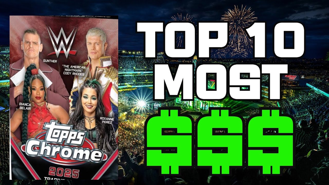TOP 10 MOST VALUABLE CARDS IN 2025 TOPPS CHROME WWE - YouTube