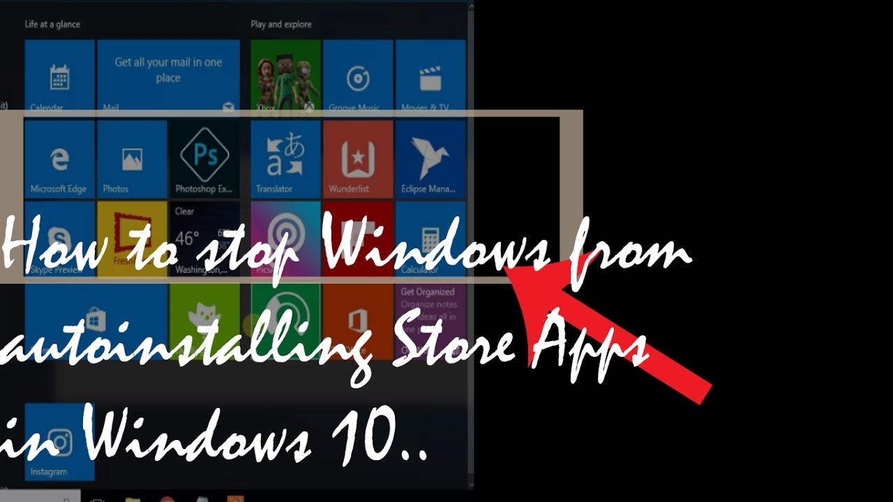 Stop Windows from auto installing unwanted Store Apps in Windows 10 ...