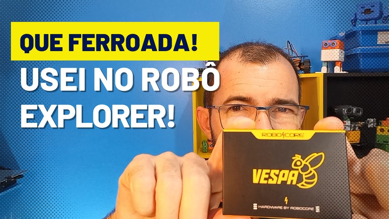 Passo A Passo Nova Placa Vespa Esp32 No RobÔ Explorer Youtube