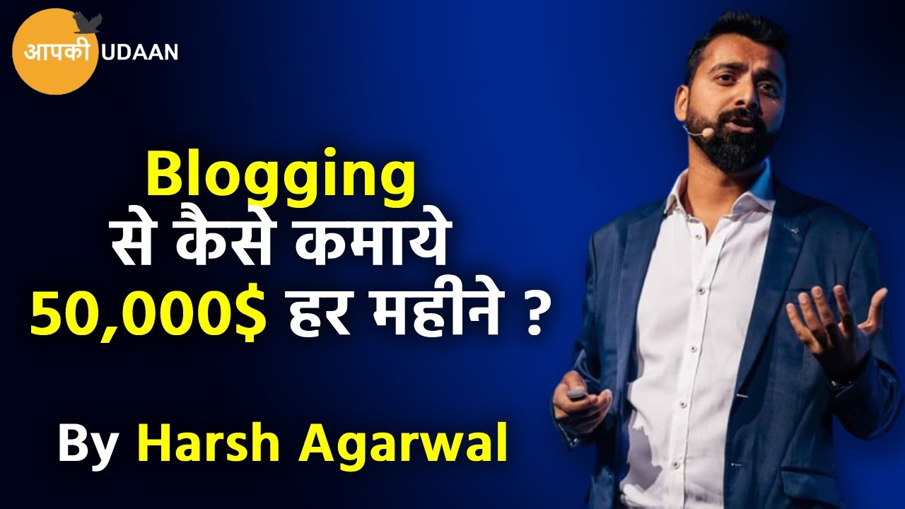 Harsh Agarwal Blogging Tips Hindi | Interview With India's No.1 Blogger ...