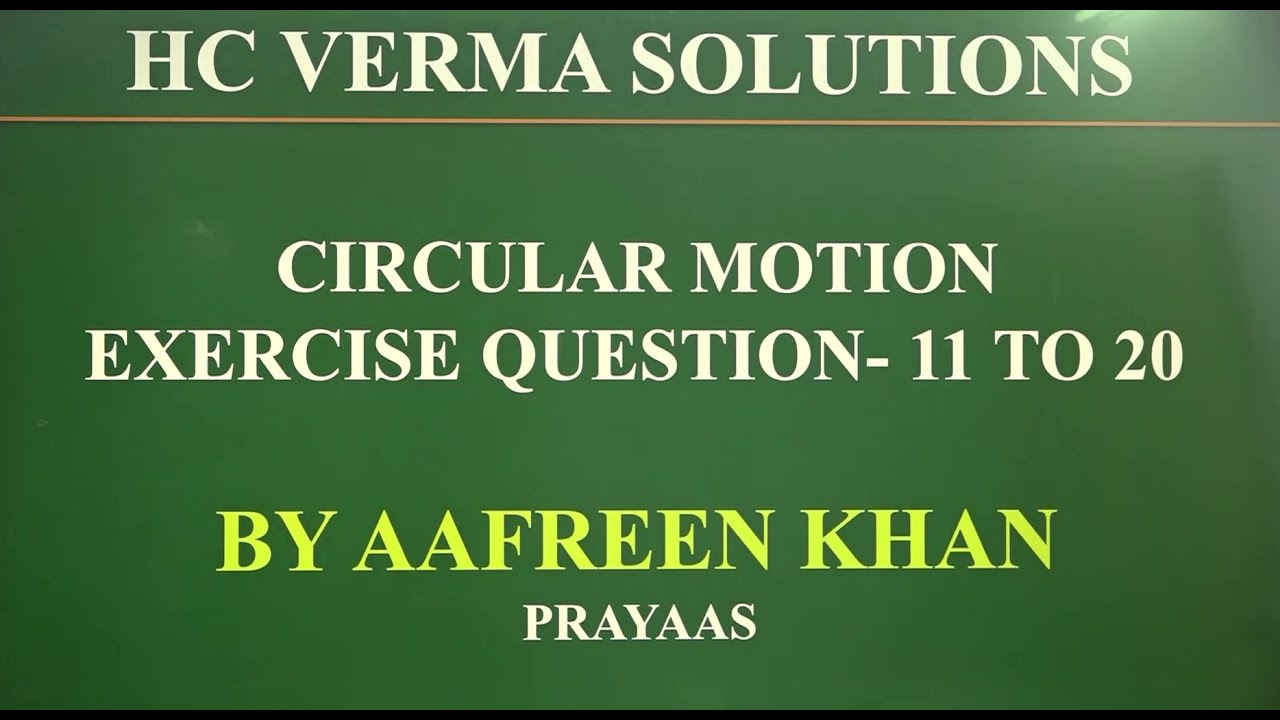 HCV SOLUTION | CIRCULAR MOTION | EXERCISE QUESTION 11 TO 20 | BY AAFREEN KHAN - YouTube