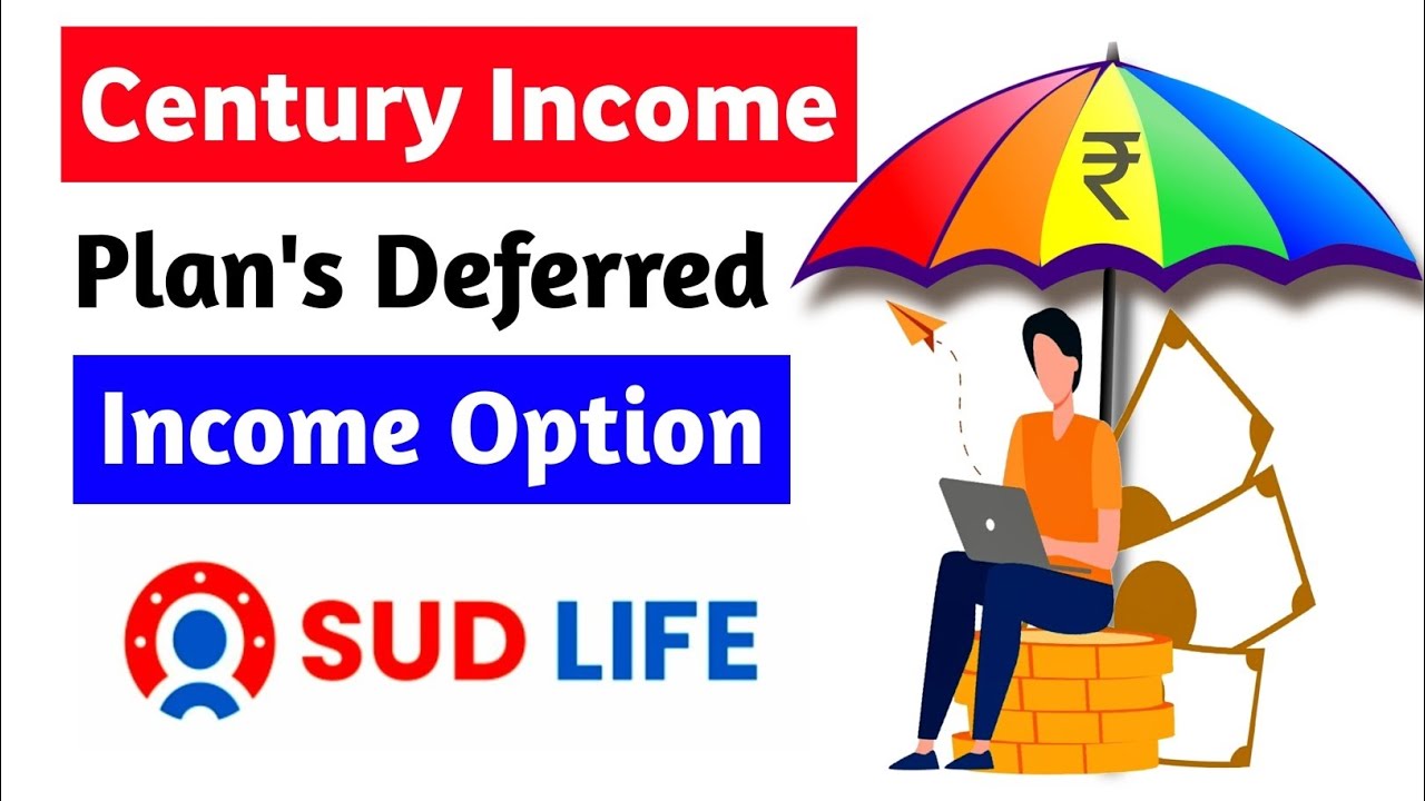 SUD life century income plan deferred income option benefits detail ...