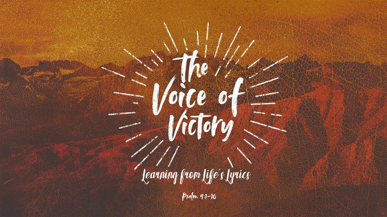 May 21, 2023: The Voice of Victory (Series: Learning From Life's Lyrics ...