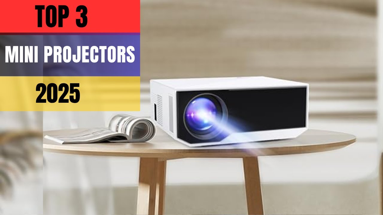 Top 3 Best Mini Projectors In 2025 - YouTube